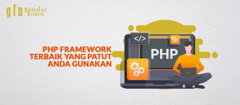 PHP Framework Terbaik yang Patut Anda Gunakan - GFN Blog