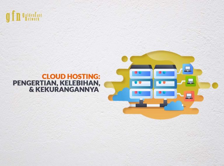 Cloud Hosting: Pengertian, Kelebihan, & Kekurangannya