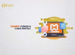 Pengertian XAMPP: Fungsi & Cara Install (2021) - GFN Blog