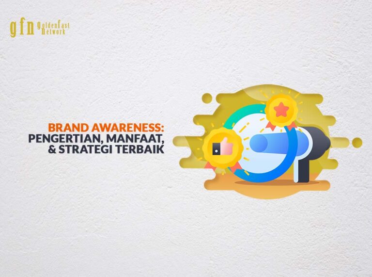 Brand Awareness: Pengertian, Manfaat, & Strategi Terbaik